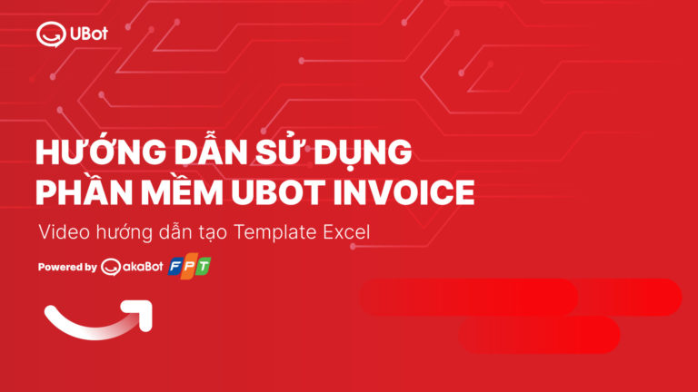 Hướng dẫn tạo template Excel trên UBot Invoice : UBot